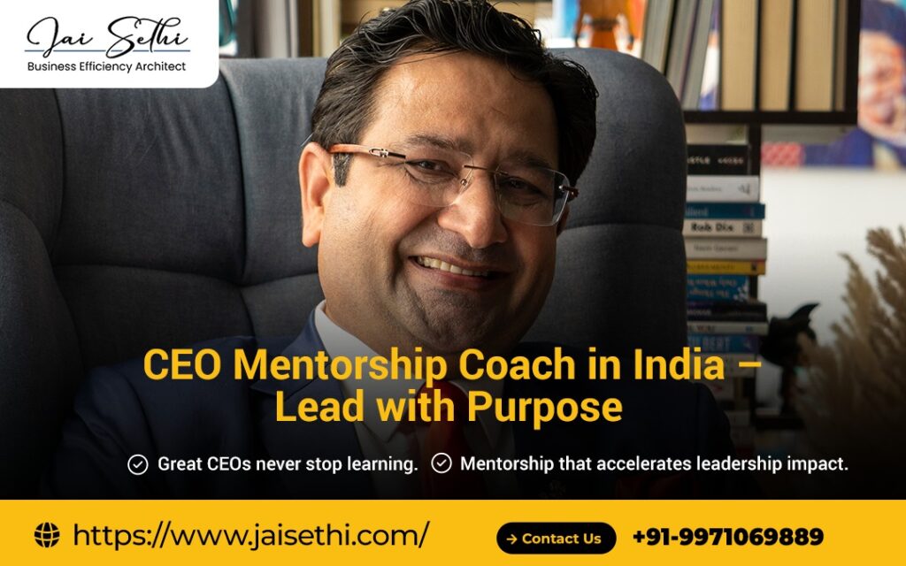 CEO Mentorship Coach in India – Grow with Jai Sethi Today