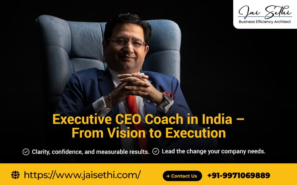 Executive CEO Coach in India – Grow Faster with Jai Sethi