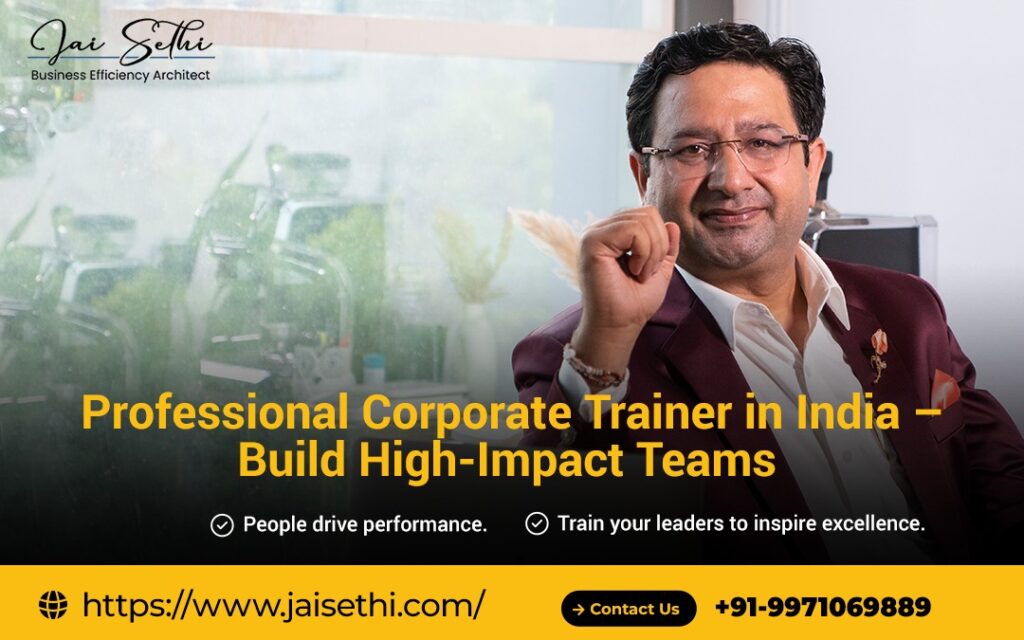 Professional Corporate Trainer in India – Join Jai Sethi today