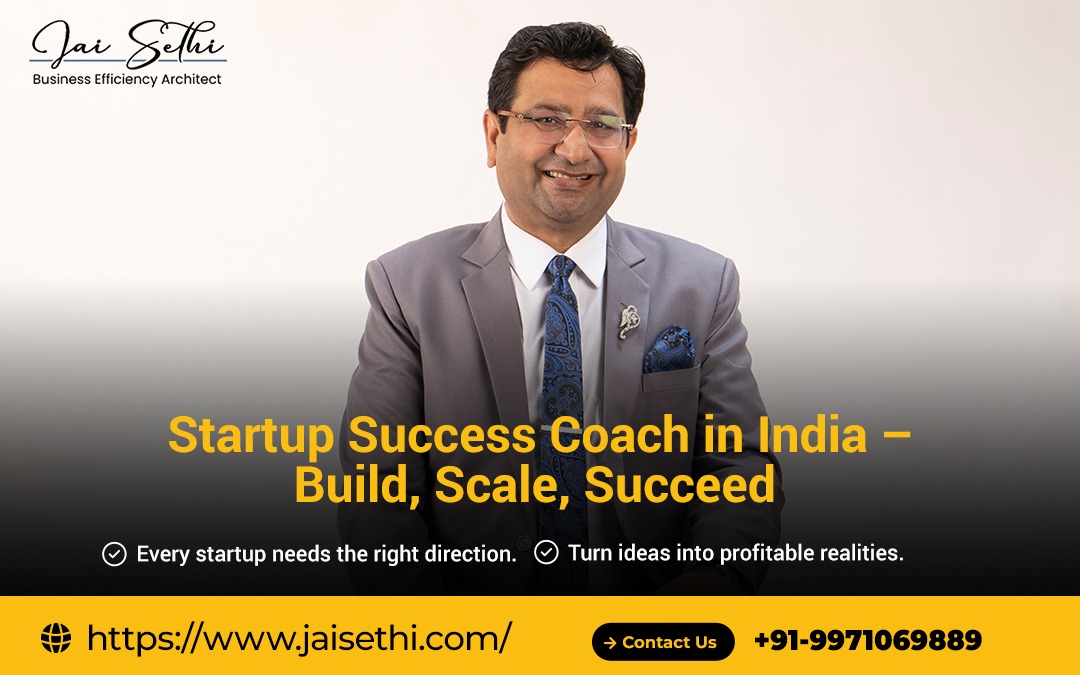 Startup Success Coach in India – Grow with Jai Sethi Today