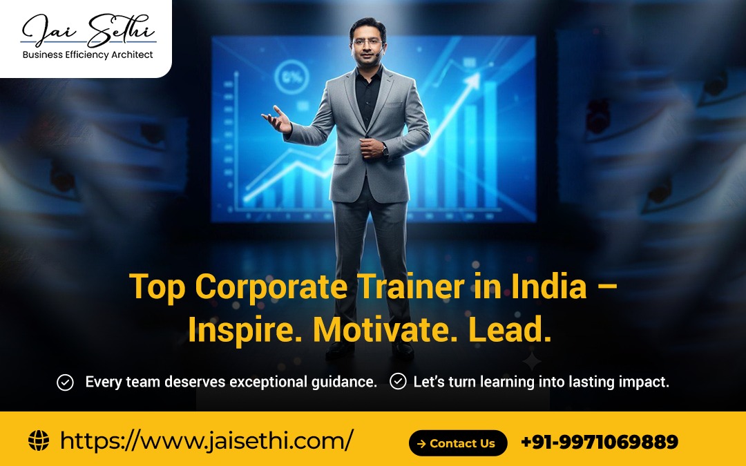Top Corporate Trainer in India – Jai Sethi Empowers Teams